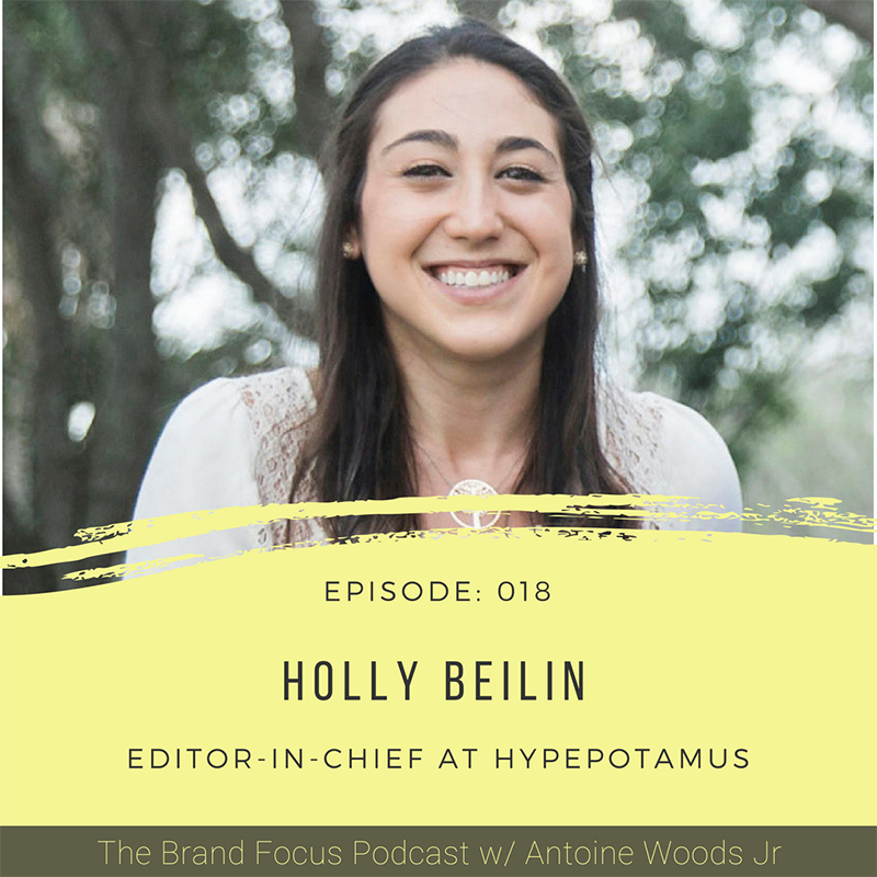BFP 018: Holly Beilin, Editor-in-Chief at Hypepotamus.com – Brand Focus ...